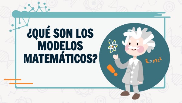 MODELOS MATEMÁTICOS | Genially