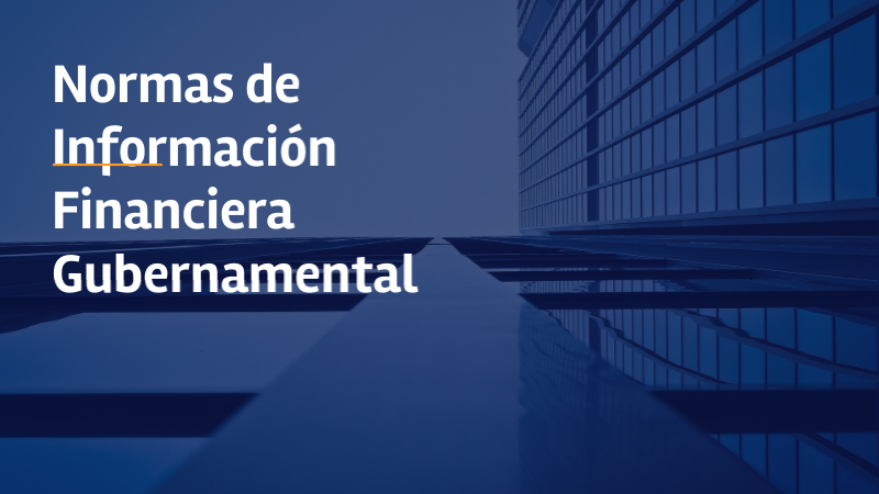 NORMAS DE INFORMACION FINANCIERA GUBERNAMENTAL | Genially