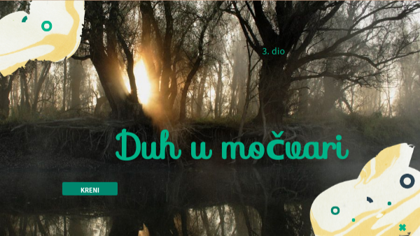 Duh u močvari - 3. dio | Genially