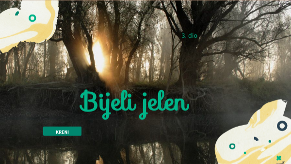 Bijeli jelen 3. dio | Genially