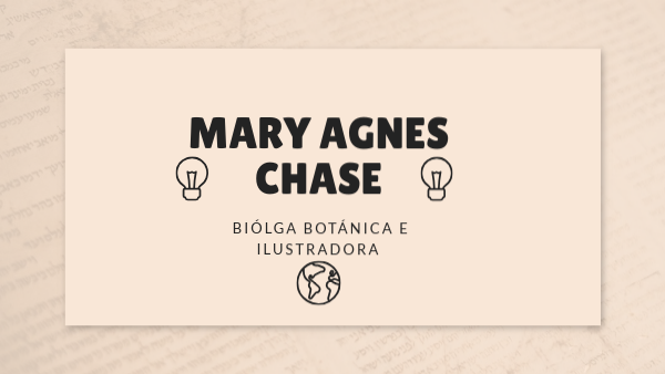 Mary Agnes Chase | Genially