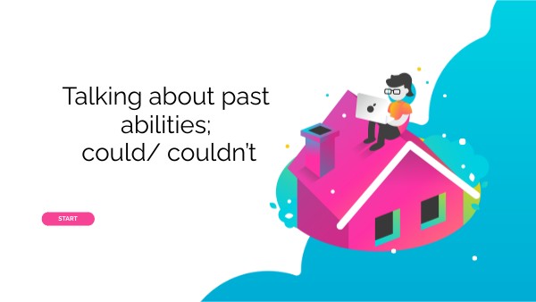 Talking about past abilities; could/ couldn’t | Genially