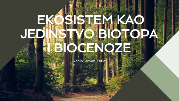Ekosistem kao jedinstvo biotopa i biocenoze | Genially