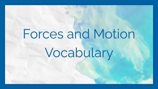 Forces and Motion Vocabulary