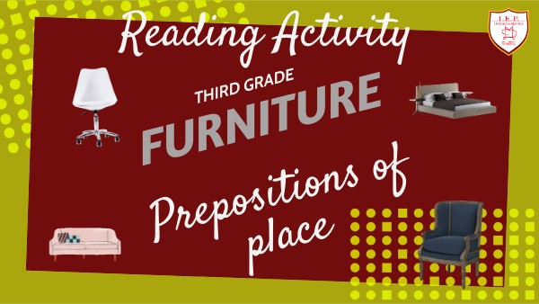 READING ACTIVITY - FURNITURE - PREPOSITIONS OF PLACE 3º | Genially