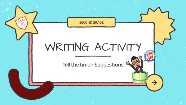 2º WRITING ACTIVITY - TELL THE TIME - SUGGESTIONS