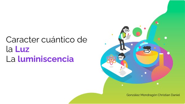 Luz y luminiscencia | Genially