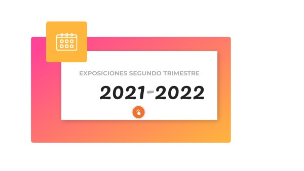 EXPOSICIONES SEGUNDO TRIMESTRE CURSO 2021/22 | Genially