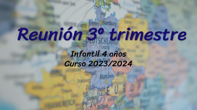 REUNIÓN 3º TRIMESTRE 4 AÑOS 23/24 | Genially