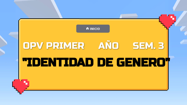 OPV PRIMER AÑO IDENTIDAD SEXUAL S3 | Genially