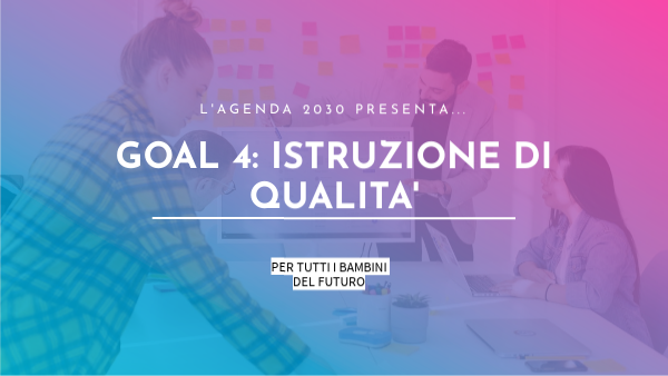 Goal 4: istruzione di qualità