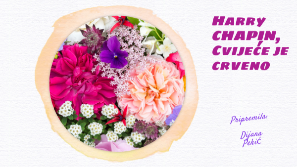 Harry Chapin, Cvijece je crveno | Genially