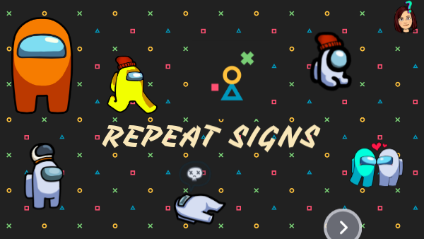 REPEAT SIGNS | Genially