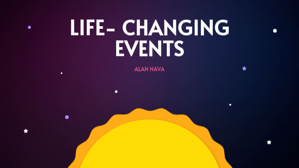 LIFE-CHANGING EVENTS | Genially