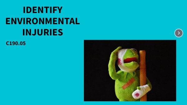 Identify environmental injuries