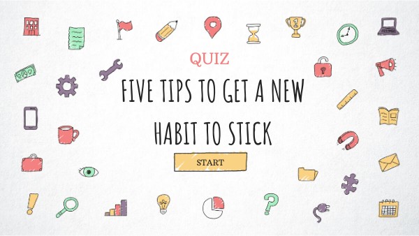 Five tips to get a new habit to stick | Genially