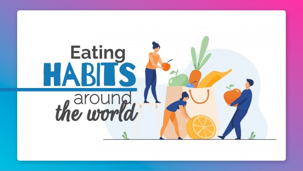 CC9- EATING HABITS AROUND THE WORLD