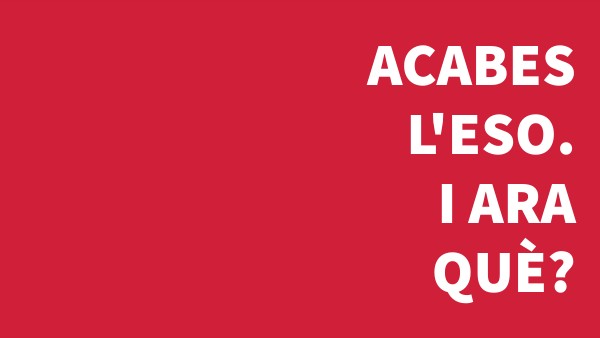 Informa't Acabes l'ESO. I ara què? ('23) | Genially