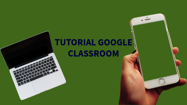 TUTORIAL DE GOOGLE CLASSROOM
