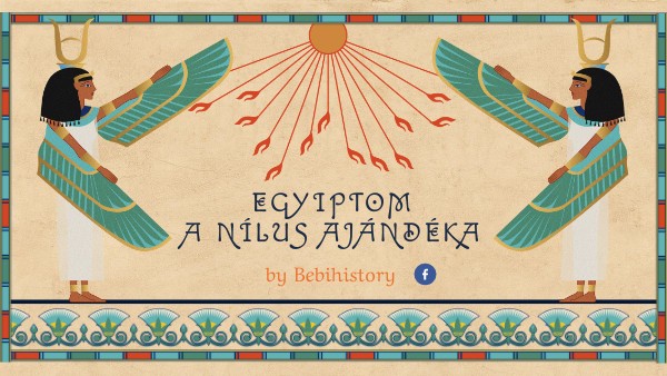 Egyiptom, a Nílus ajándéka | Genially