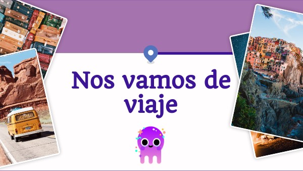 NOS VAMOS DE VIAJE | Genially