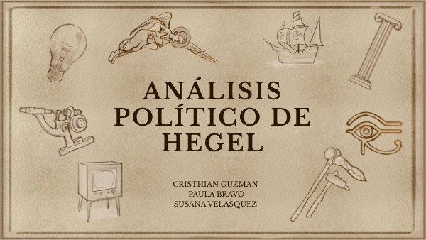 ANÁLISIS POLÍTICO DE HEGEL | Genially
