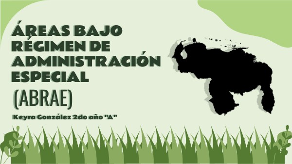 Áreas Bajo Regimen de administación especial(Abrae) | Genially