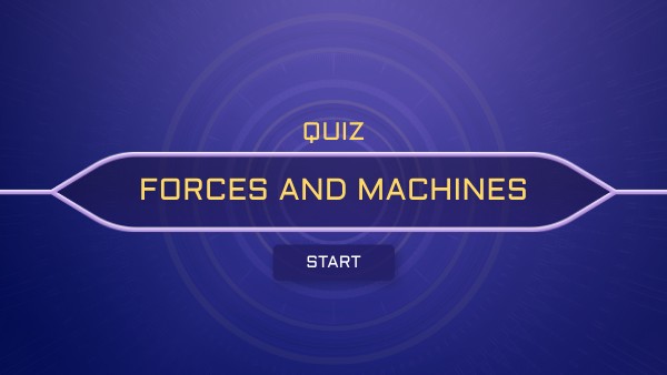 QUIZ MILLIONAIRE FORCES AND MACHINES