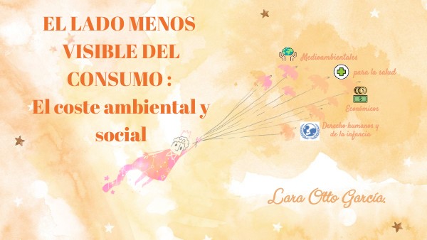 EL LADO MENOS VISIBLE DEL CONSUMO | Genially
