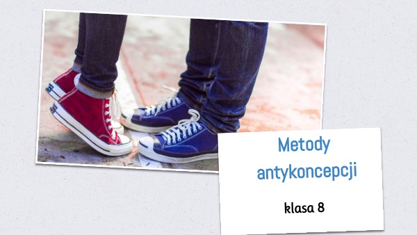Metody antykoncepcji kl.8 | Genially