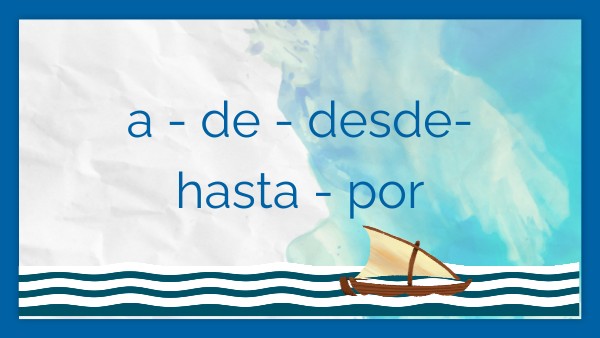 a- desde- de- por - | Genially