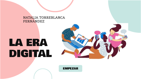 LA ERA DIGITAL | Genially