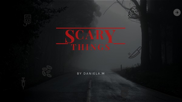 SCARY THINGS | Genially