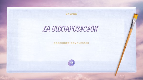 La yuxtaposición noveno | Genially