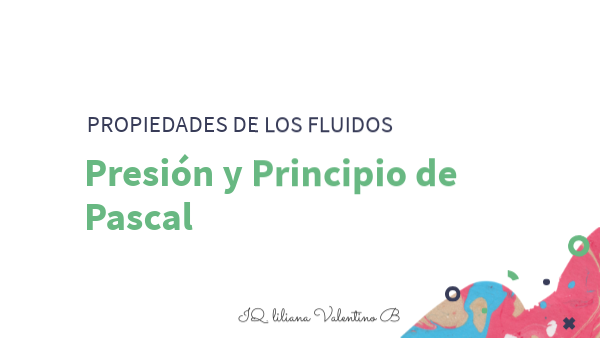 Presión y Principio de Pascal