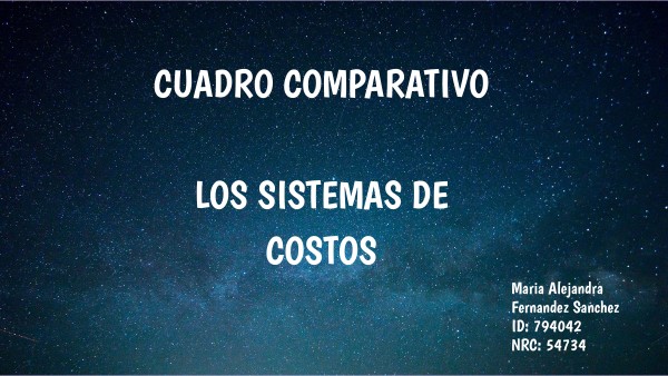 Cuadro Comparativo- Los sistemas de costos | Genially