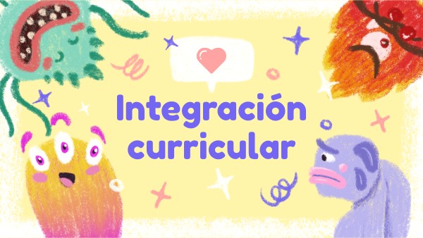 INTEGRACIÓN CURRICULAR SECUNDARIA | Genially