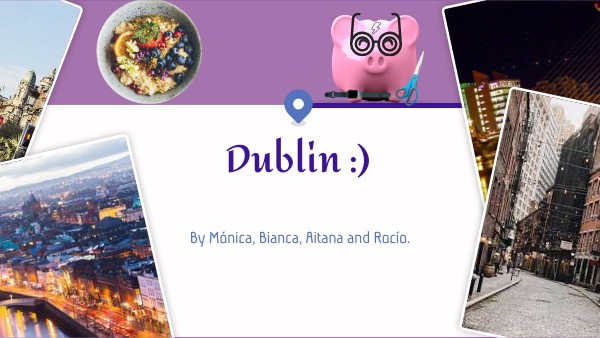 Dublin ;) | Genially