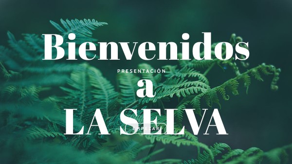 Bienvenidos a la Selva | Genially