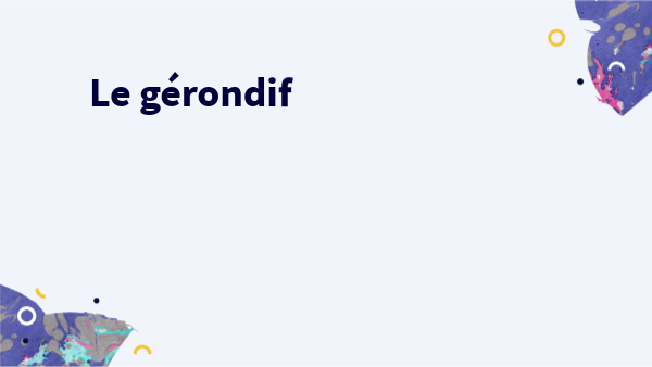 Le gérondif | Genially