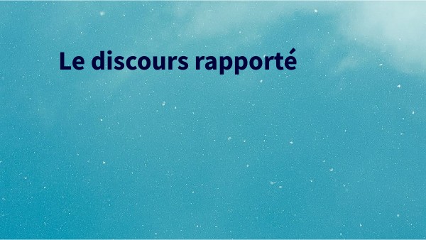 Le discours rapporté | Genially