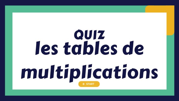 Quizz tables de multiplication | Genially