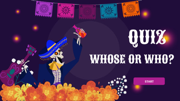 WHO OR WHOSE? | Genially