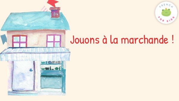 Jouons à la marchande ! | Genially