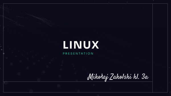 LINUX TECH PRESENTATION_Mikołaj