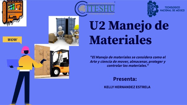 UNIDAD 2 MANEJO DE MATERIALES | Genially