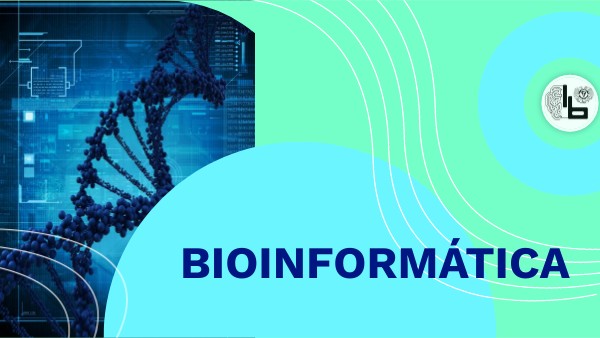 CAPITULO 22.BIOINFORMATICA | Genially