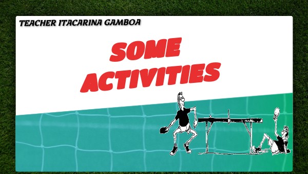 SOME ACTIVITIES | Genially
