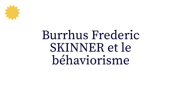 Burrhus Frederic Skinner | Genially