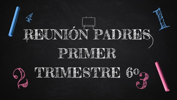 REUNIÓN 6º PRIMER TRIMESTRE | Genially